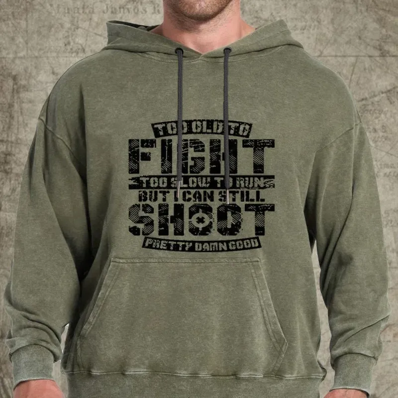 Maturelion Too Old To Fight Too Slow To Run But I Can Still Shoot Pret ...